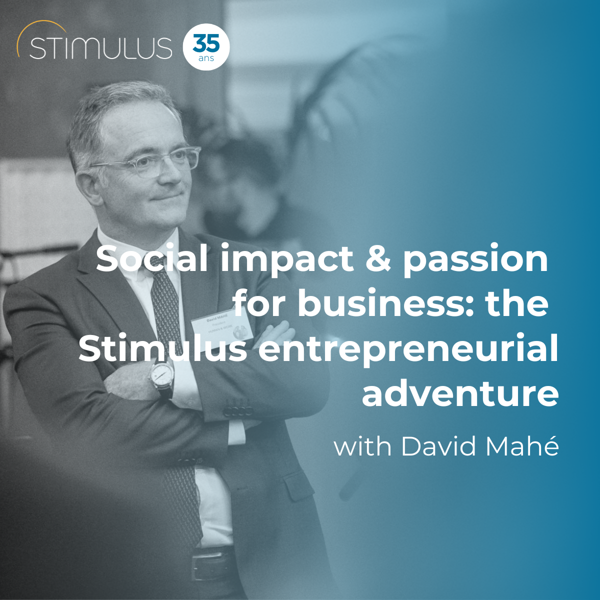 The Stimulus entrepreneurial adventure - Interview of David MAHÉ